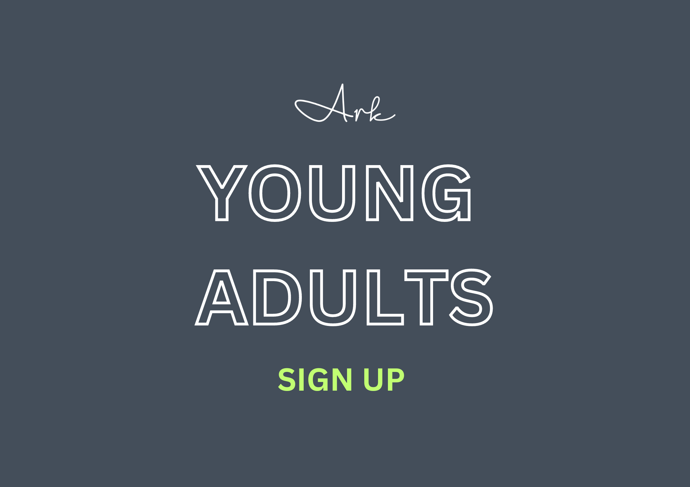 The Ark Church : Young Adults Sign Up